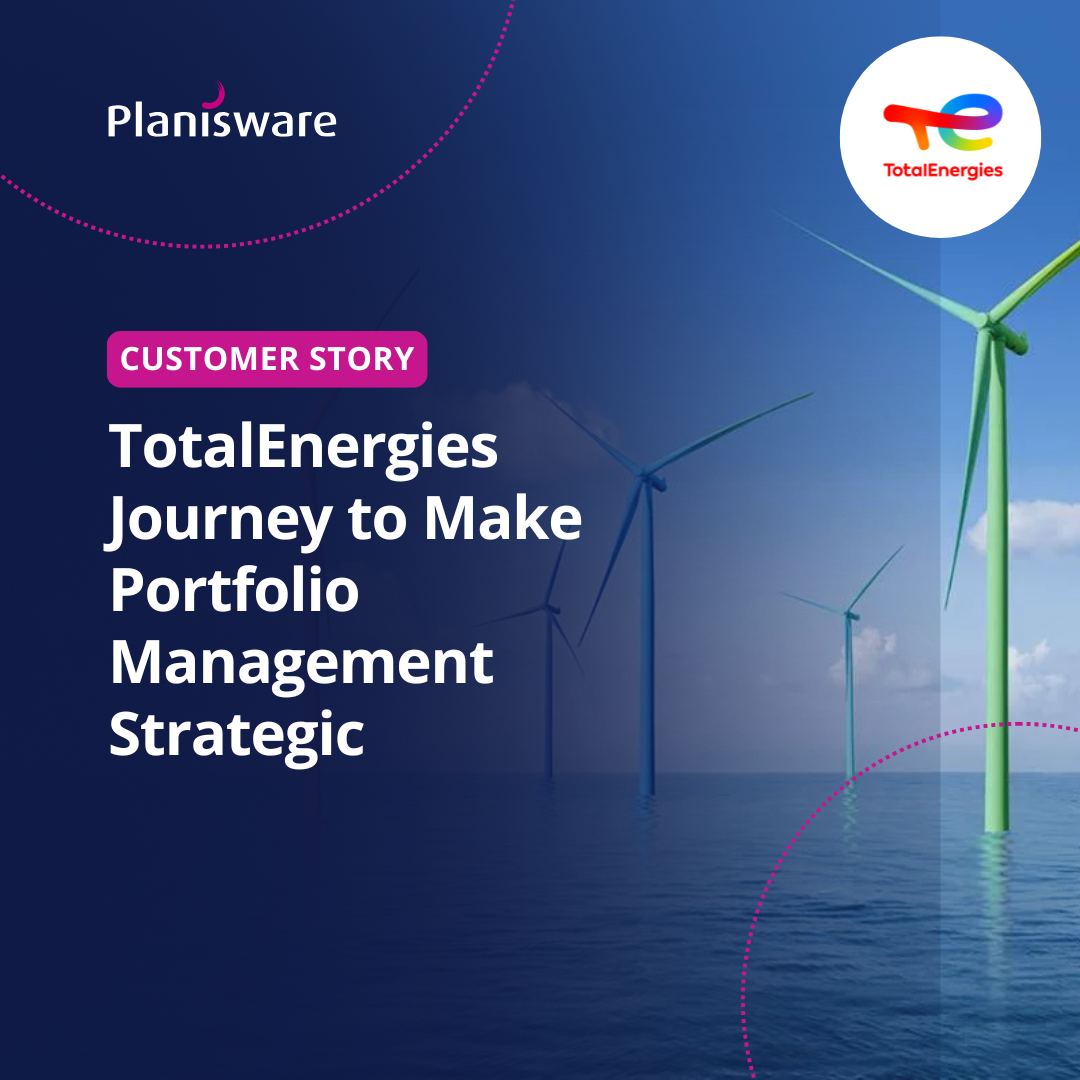 TotalEnergies Journey to Make Portfolio Management Strategic | Planisware